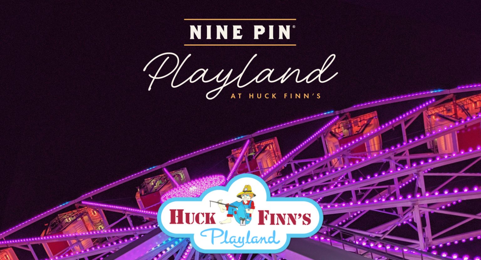 Nine Pin Playland @ Huck Finn's - Nine Pin Cider New York's First Farm ...